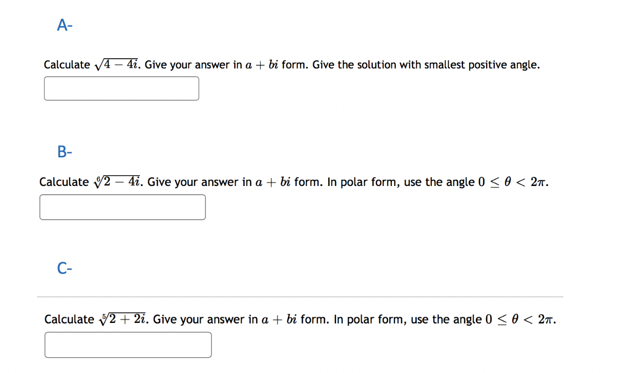 Solved A- Calculate 4 – 4i. Give your answer in a + bi form. | Chegg.com