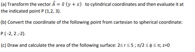 Solved (a) Transform the vector Ā= (y + x) to cylindrical | Chegg.com