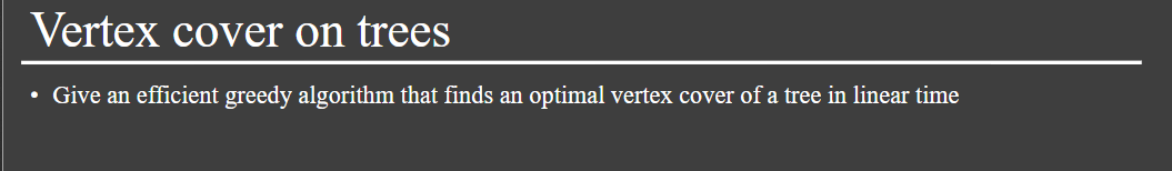 Solved Vertex cover on trees • Give an efficient greedy | Chegg.com