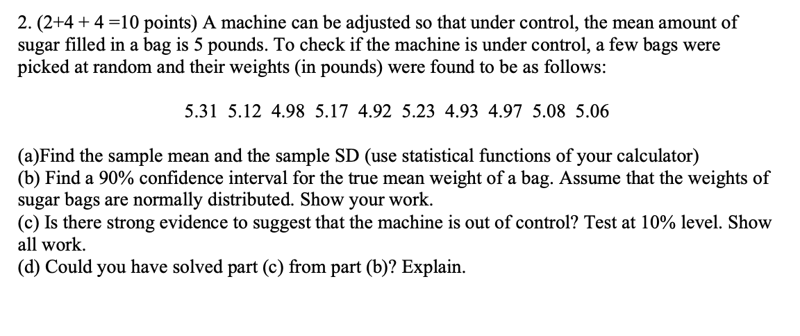 Solved 2. (2+4+4=10 points ) A machine can be adjusted so | Chegg.com