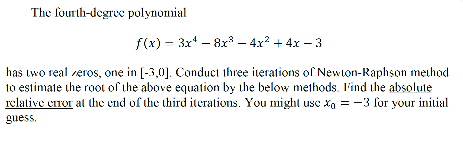 Solved The fourth-degree polynomial f(x) = 3x4 – 8x3 – 4x2 + | Chegg.com