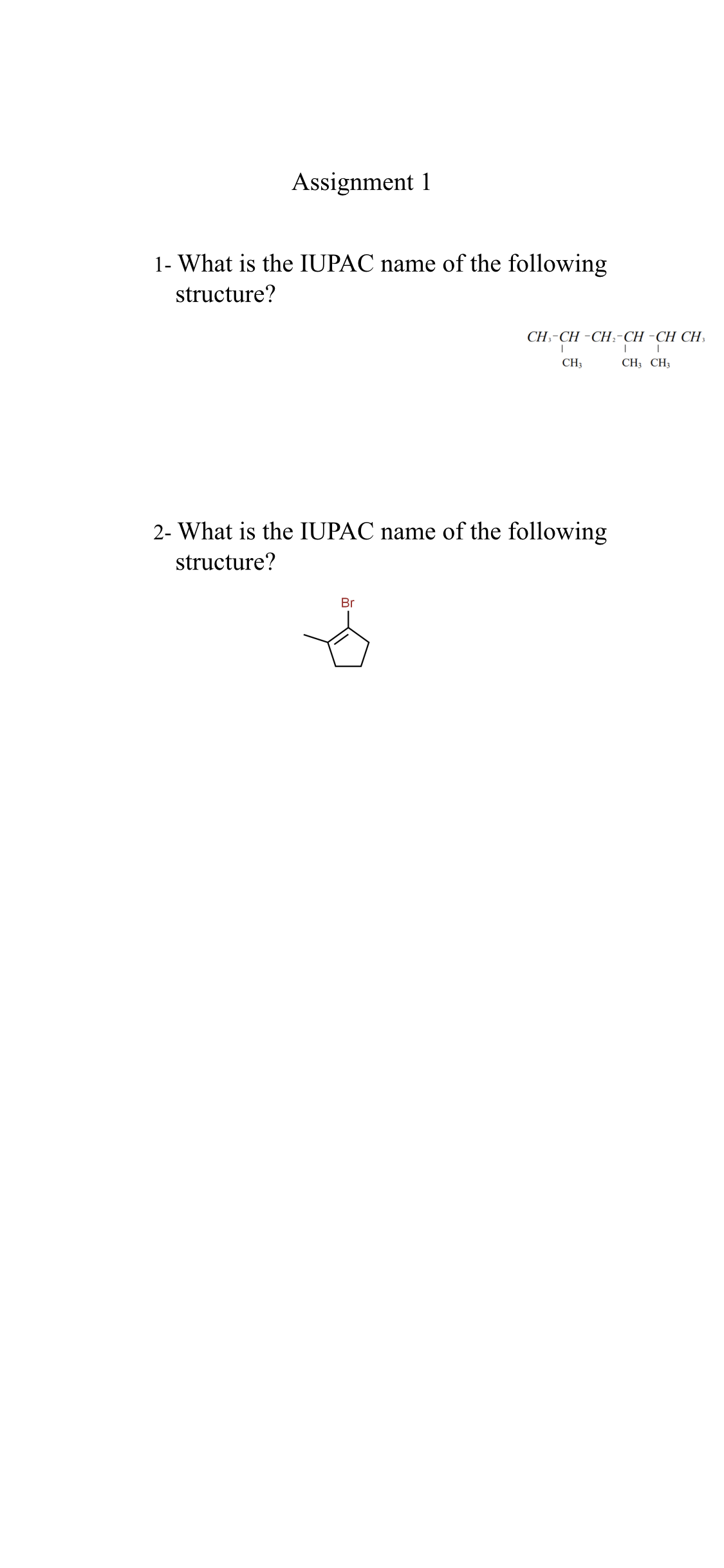 Assignment 1 1- What is the IUPAC name of the | Chegg.com