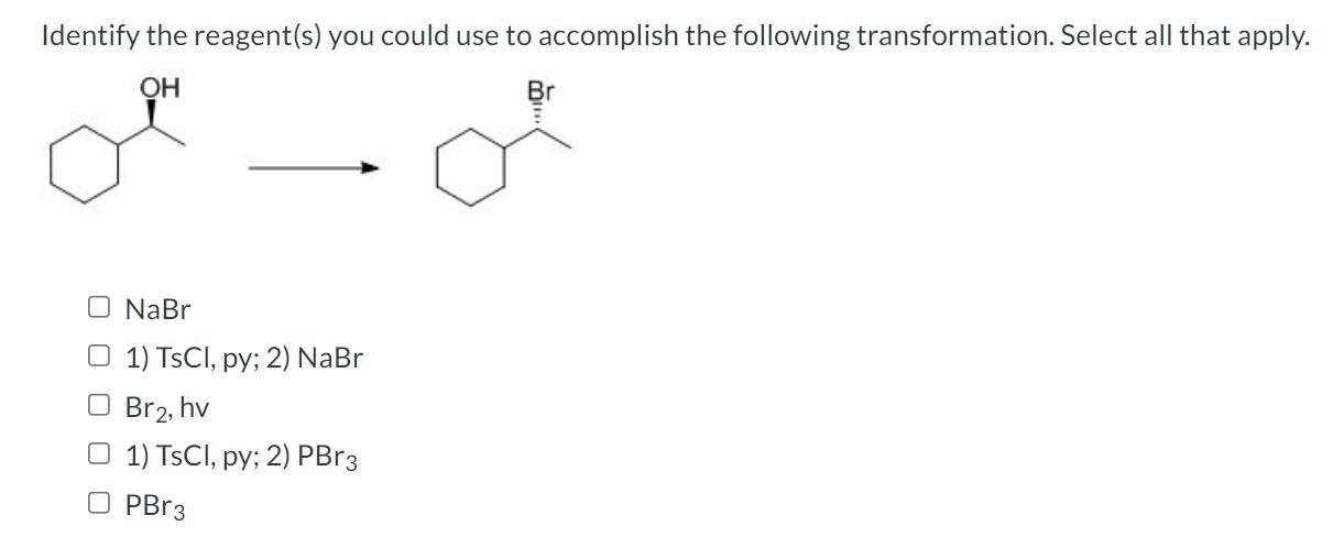 Solved Identify the reagent(s) you could use to accomplish | Chegg.com