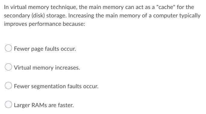 Solved In virtual memory technique, the main memory can act | Chegg.com