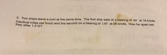 Solved Two ships leave a port at the same time. The first | Chegg.com