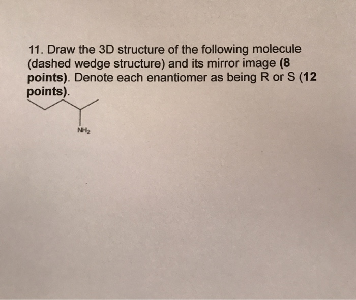 Solved 11. Draw the 3D structure of the following molecule | Chegg.com