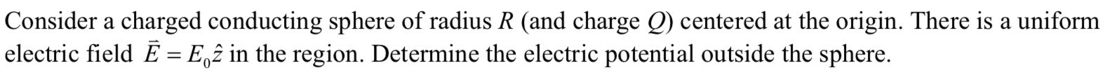 Solved Consider a charged conducting sphere of radius R (and | Chegg.com