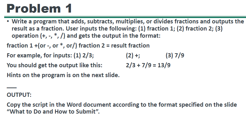 Solved Problem 1 • Write a program that adds, subtracts, | Chegg.com