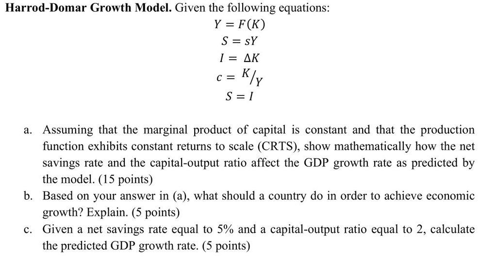 Solved Harrod-Domar Growth Model. Given the following | Chegg.com