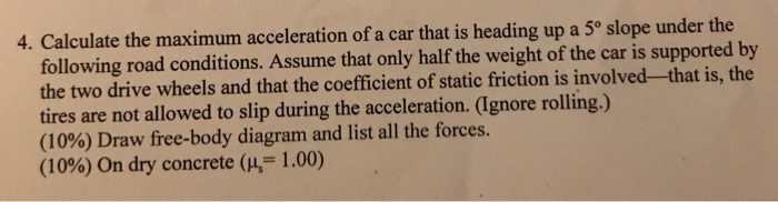 Solved 4. Calculate the maximum acceleration of a car that | Chegg.com