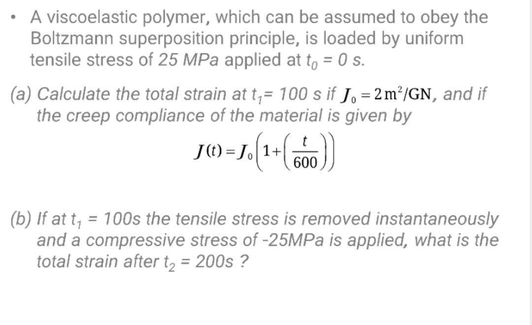 Solved . A viscoelastic polymer, which can be assumed to | Chegg.com