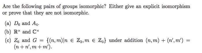 Solved Are the following pairs of groups isomorphic? Either | Chegg.com