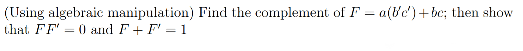 Solved (Using algebraic manipulation) Find the complement of | Chegg.com