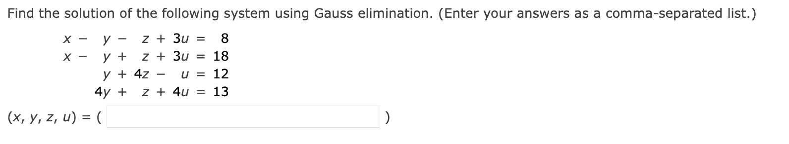 Solved Find the solution of the following system using Gauss | Chegg.com