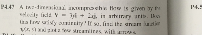 Solved P4.47 A two-dimensional incompressible flow is given | Chegg.com