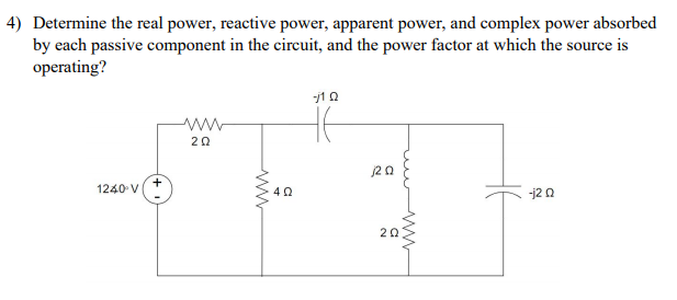 Solved 4) Determine the real power, reactive power, apparent | Chegg.com