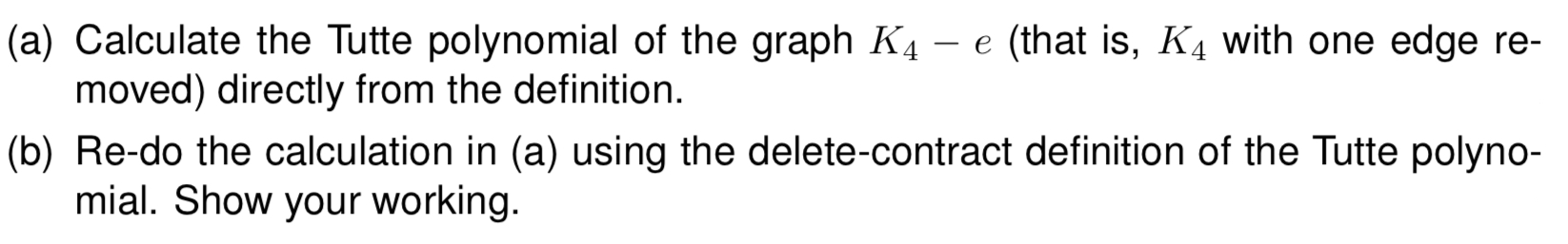 Solved (a) ﻿Calculate the Tutte polynomial of the graph \( | Chegg.com