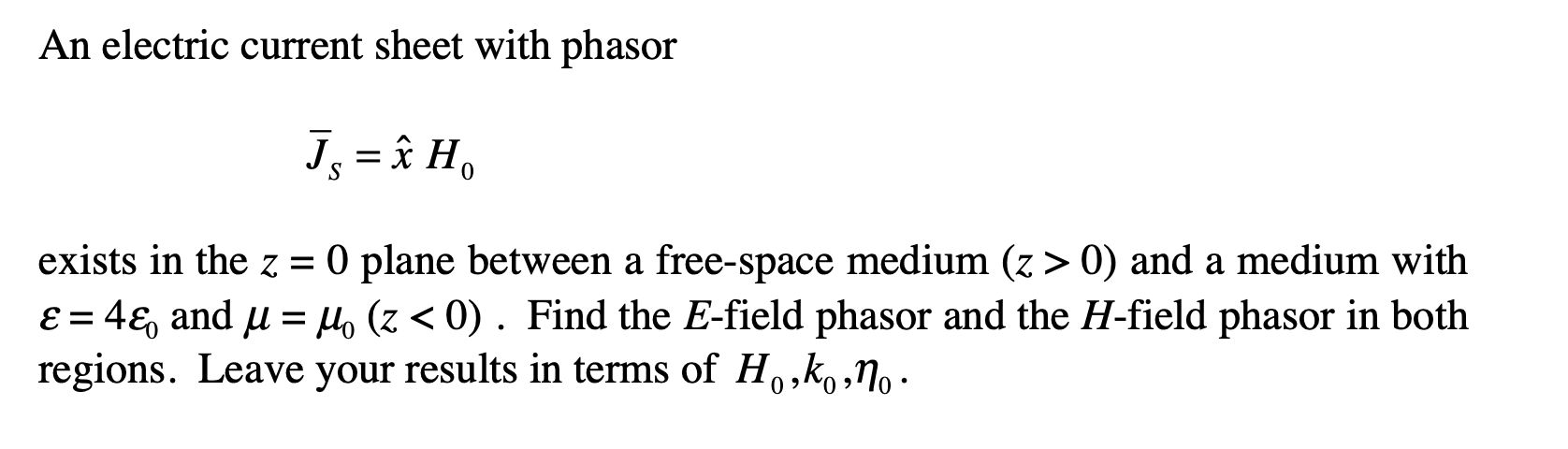 Solved An Electric Current Sheet With Phasor Jˉs X H0 Exists