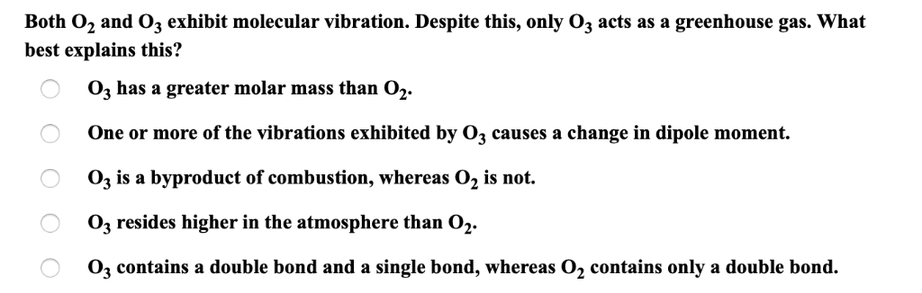 Solved Both O2 and 03 exhibit molecular vibration. Despite | Chegg.com