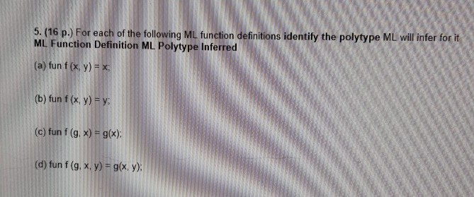 Solved 5. (16 p.) For each of the following ML function | Chegg.com