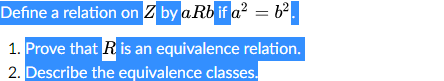 Solved Define a relation on Z by aRb if a2=b2. 1. Prove that | Chegg.com