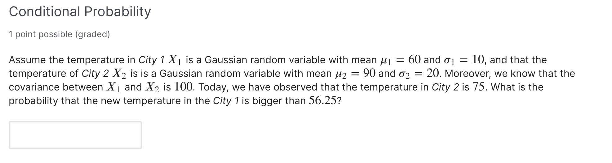 Solved Conditional Probability 1 point possible (graded) = | Chegg.com