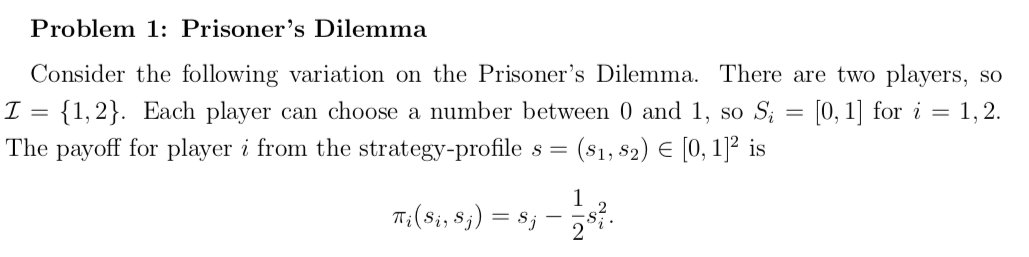Solved Problem 1: Prisoner's Dilemma Consider the following | Chegg.com