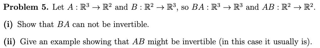 Solved Problem 5. Let A:R3→R2 and B:R2→R3, so BA:R3→R3 and | Chegg.com