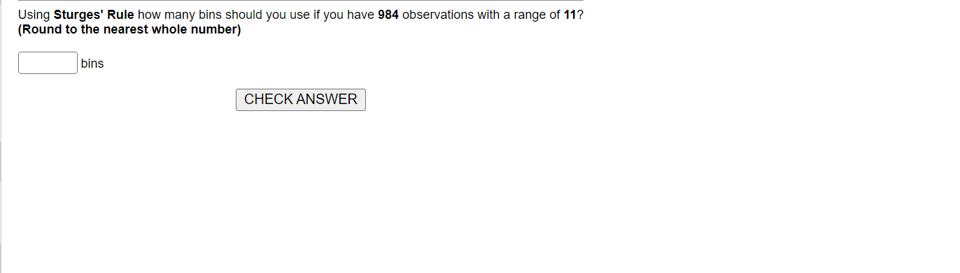 Solved Using Sturges' Rule how many bins should you use if | Chegg.com