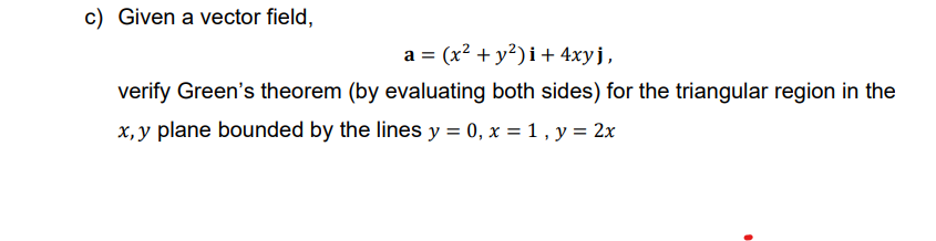 Solved c) Given a vector field, \\[ | Chegg.com