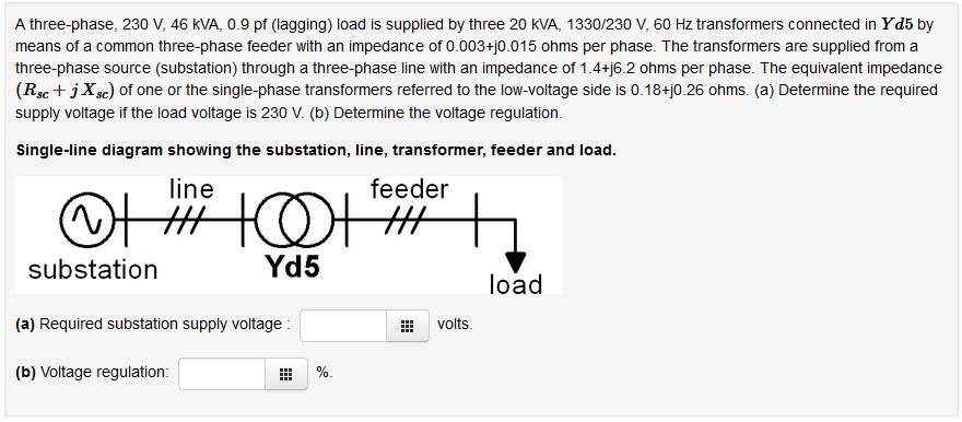 Solved A three-phase, 230 V, 46 KVA, 0.9 pf (lagging) load | Chegg.com