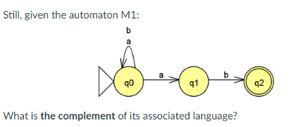Solved Still, given the automaton M1:What is the complement | Chegg.com