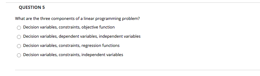 Solved QUESTION 5 What are the three components of a linear | Chegg.com