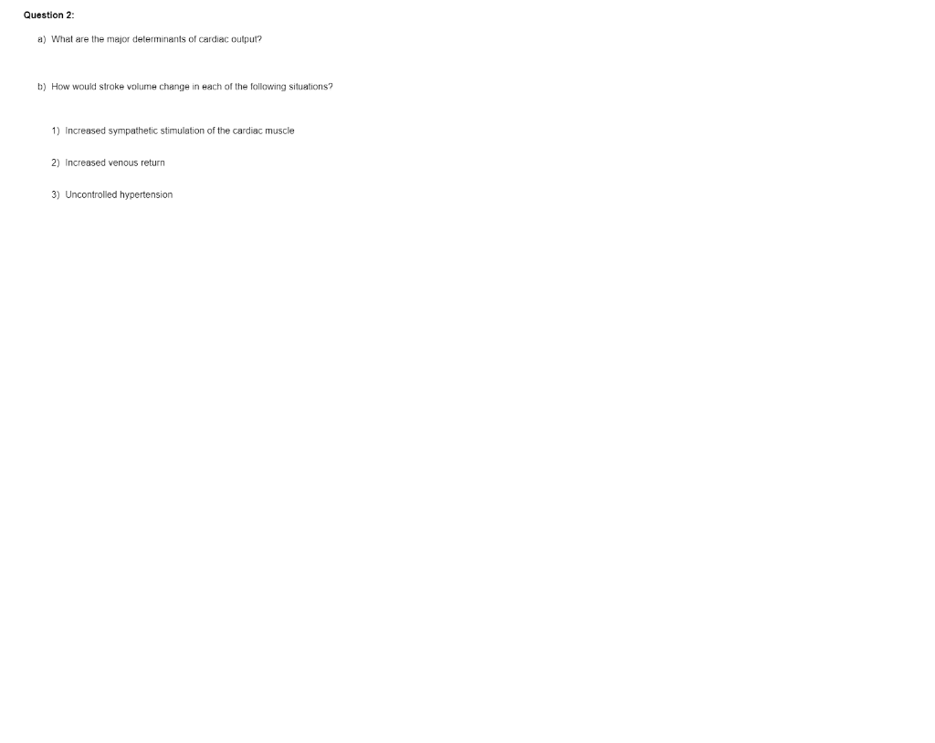 Solved a) What are the major determinants of cardiac output? | Chegg.com