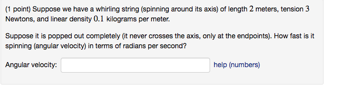 Solved (1 point) Suppose we have a whirling string (spinning | Chegg.com