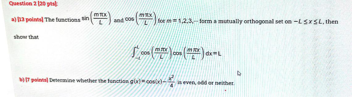 Solved a) [13 points] The functions sin(Lmπx) and cos(Lmπx) | Chegg.com