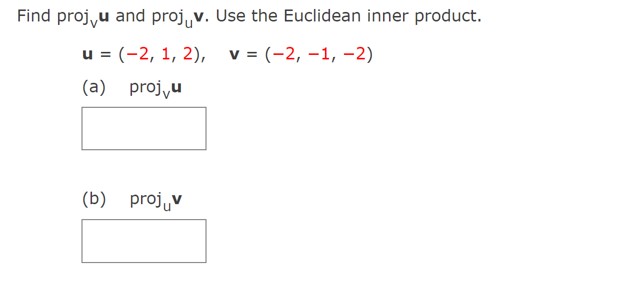 Solved Find projVu ﻿and projUv. ﻿Use the Euclidean inner | Chegg.com