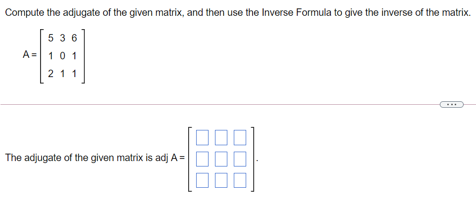 Solved Compute the adjugate of the given matrix, and then | Chegg.com