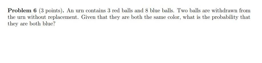 Solved Problem 6 ( 3 points). An urn contains 3 red balls | Chegg.com Solved Problem 6 ( 3 points). An urn contains 3 red balls | Chegg.com