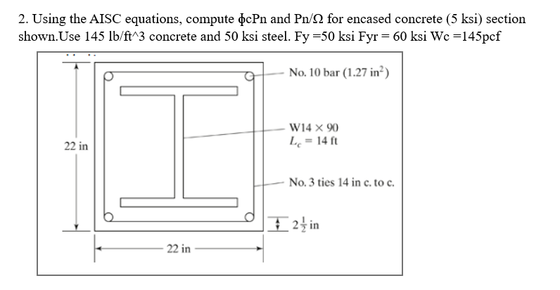 Solved 2. Using the AISC equations, compute ϕcPn and Pn/Ω | Chegg.com