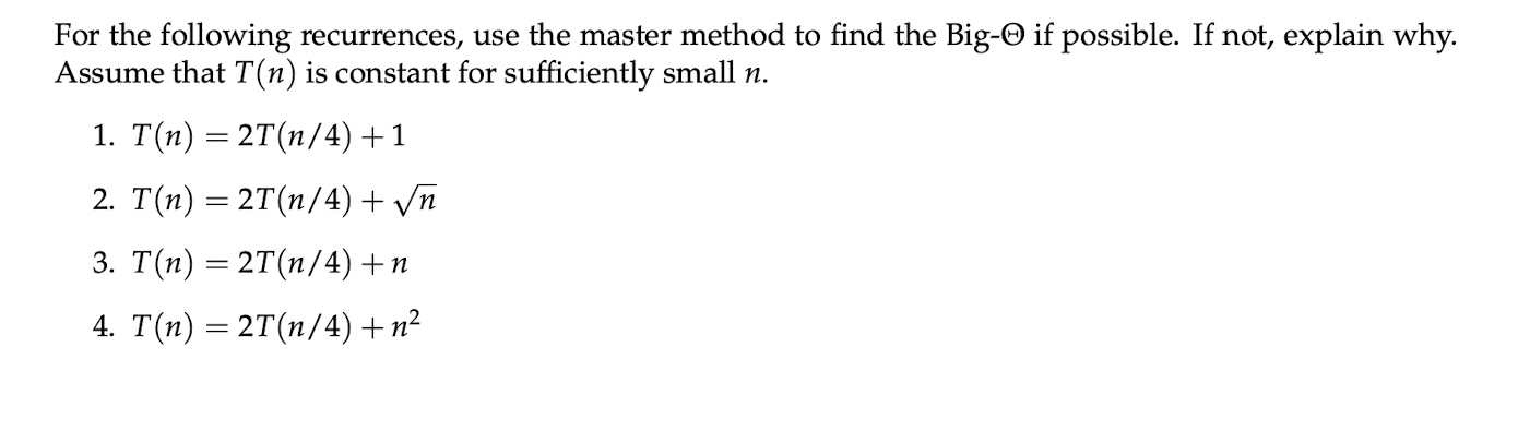 Solved For the following recurrences, use the master method | Chegg.com