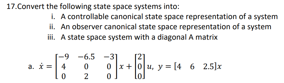 Solved 17 Convert The Following State Space Systems Into I