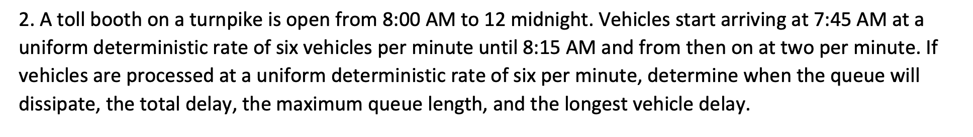 Solved 2. A toll booth on a turnpike is open from 8:00 AM to | Chegg.com