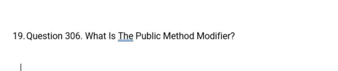 Solved 19. Question 306. What Is The Public Method Modifier? | Chegg.com