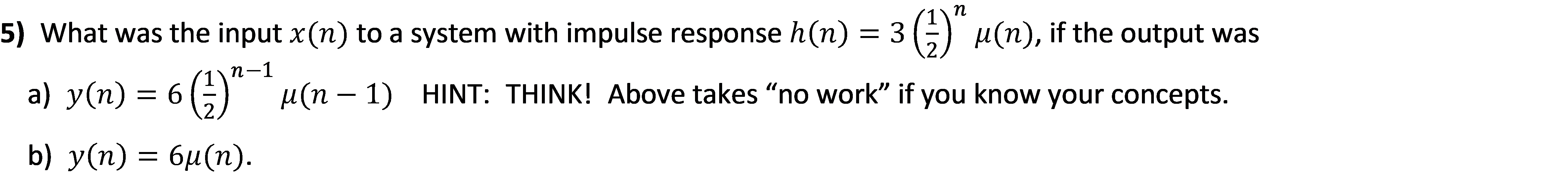Solved n 5) What was the input x(n) to a system with impulse | Chegg.com