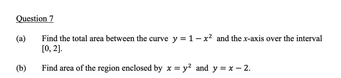 Solved Question 7 (a) Find the total area between the curve | Chegg.com