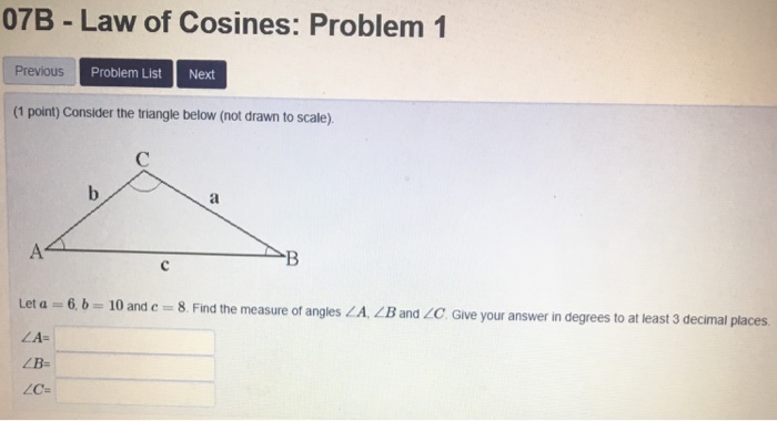 Solved 07B - Law of Cosines: Problem 1 Previous Problem List | Chegg.com