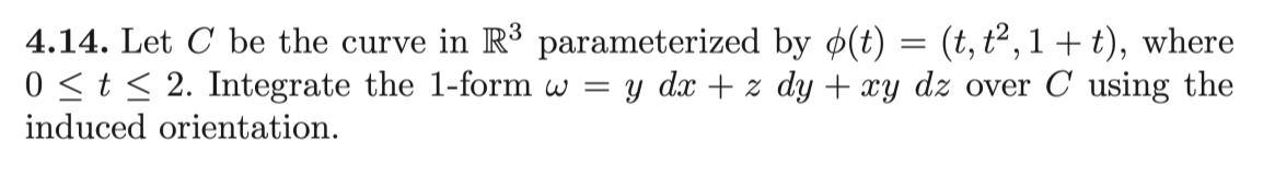 Solved 4.14. Let C be the curve in R3 parameterized by °(t) | Chegg.com