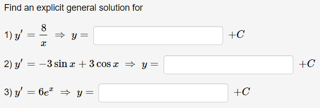 Solved Find an explicit general solution for 1) y′=x8⇒y= +C | Chegg.com