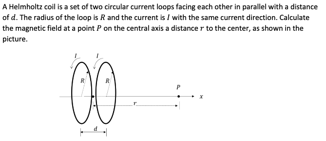Solved A Helmholtz coil is a set of two circular current | Chegg.com